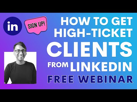 How to Get High Ticket Clients in LinkedIn Free Webinar Sign Up April 11 2023
