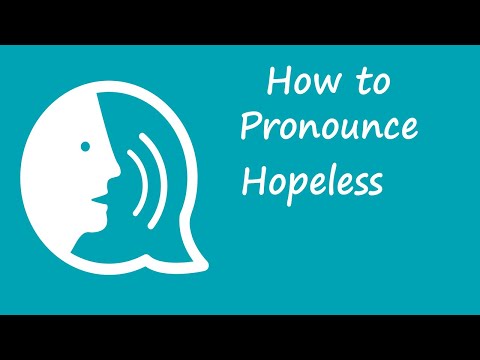 How to Pronounce Hopeless