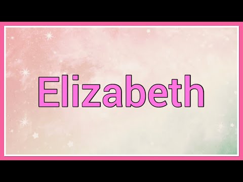 Elizabeth | Name Origin Meaning Variations
