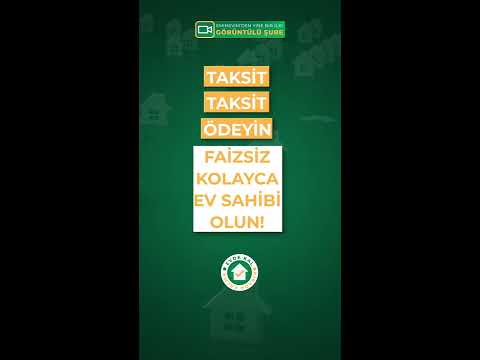 Taksit Taksit Ödeyin Kolayca Ev Sahibi Olun!