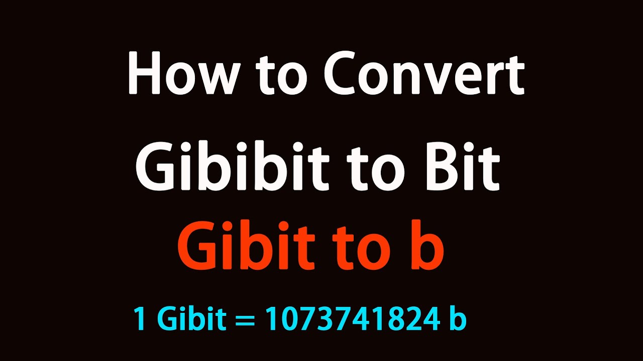 How to Convert Gibibit to Bit?