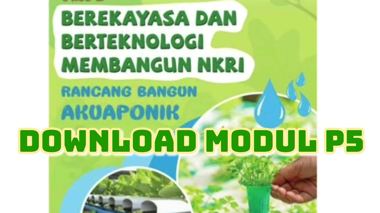 Download Modul P5 : Rekayasa & Teknologi (Rancang Bangun Akuaponik) #kurikulummerdeka #modulp5