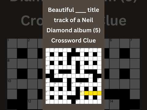 Beautiful ____ title track of a Neil Diamond album (5) Crossword Clue #crossword #crosswordpuzzles