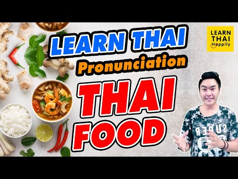 Learn Thai pronunciation : Thai Food [native speaker] : How to pronounce / spell / make a sentence
