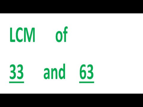 LCM of 33 and 63