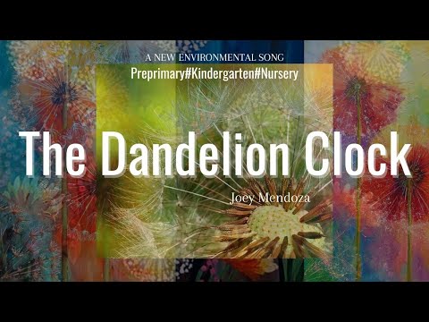 The Dandelion Clock NEW ENVIRONMENTAL SONG with lyrics#Preprimary#Kindergarten#Nursery