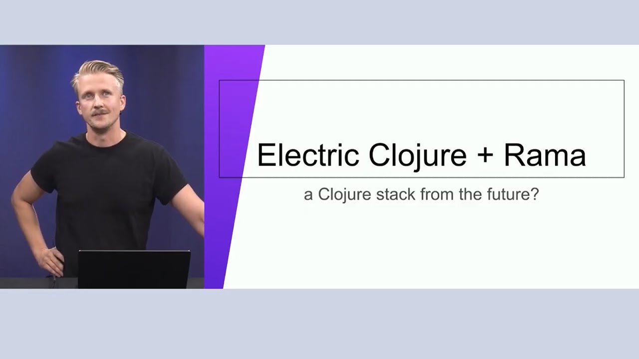 Electric + Rama - a Clojure stack from the future? by Felix Alm