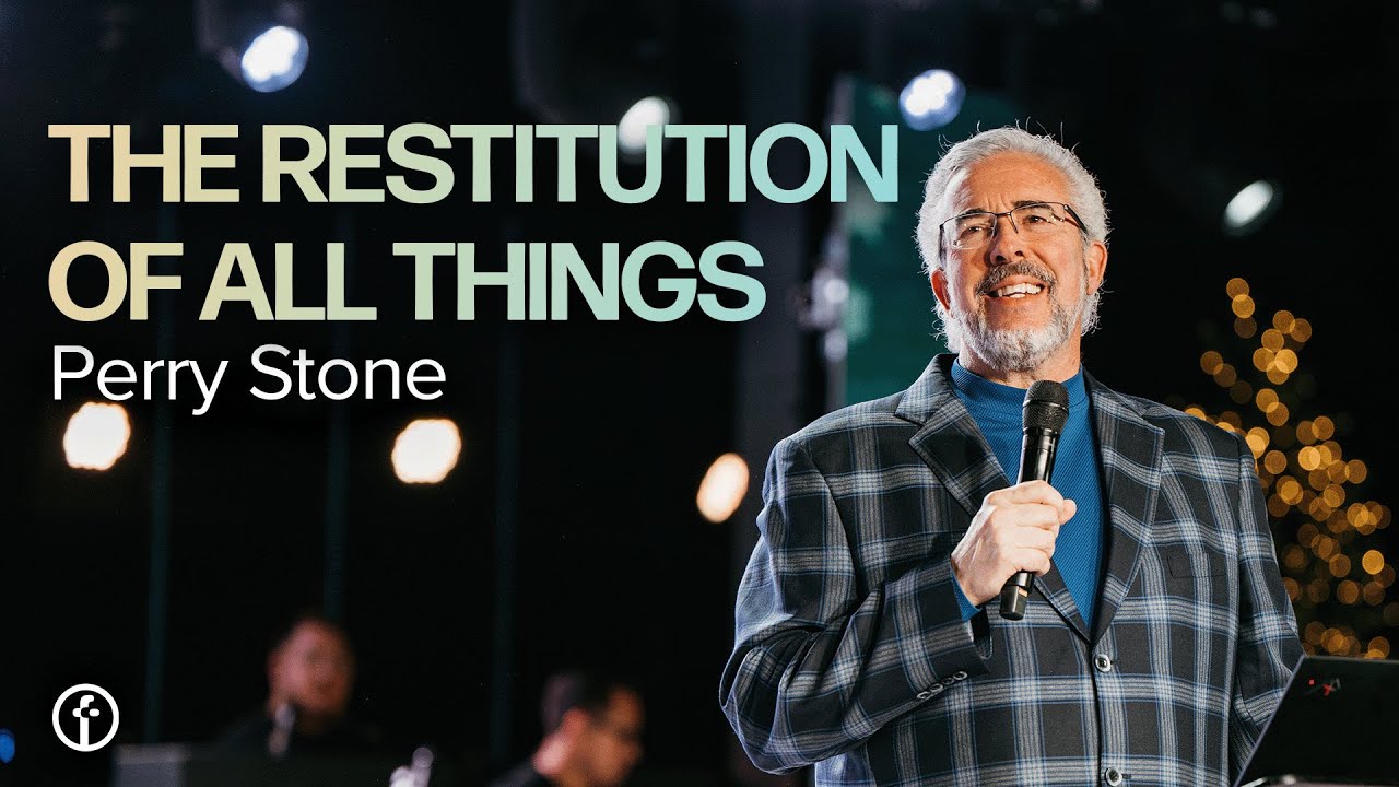 The Restitution of All Things by Perry Stone | Free Chapel