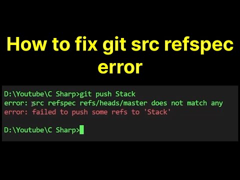 How to fix git src refspec master does not match any, failed to push some refs git, github