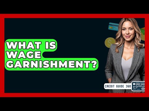 What Is Wage Garnishment? - CreditGuide360.com