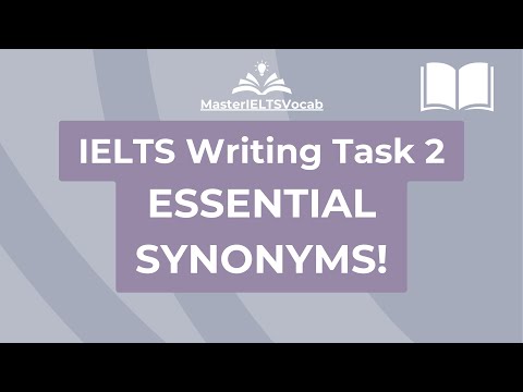 IELTS Writing Task 2 Vocabulary: Essential SYNONYMS