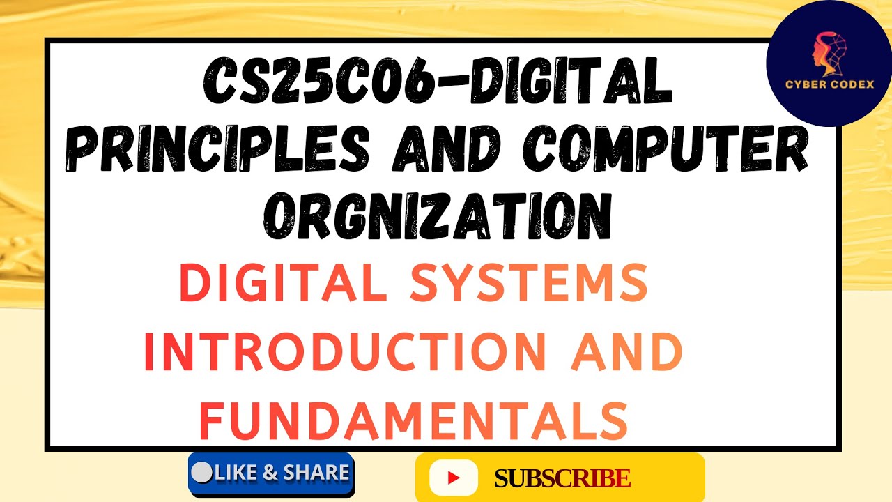 CS25C06 - Digital Principles and Computer Organization | Digital Systems Introduction & Fundamentals