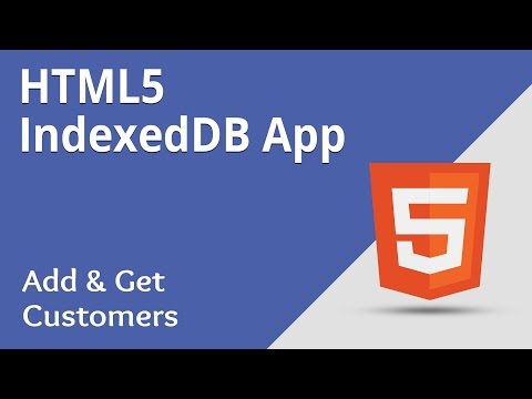 Learn HTML5 Programming Tutorial | Learn HTML5 IndexedDB App Add and Get Customers - Mind Luster