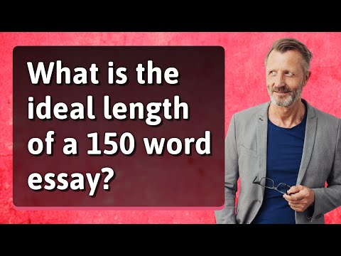 What is the ideal length of a 150 word essay?