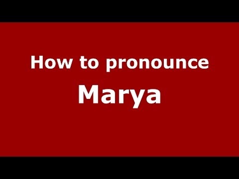 How to pronounce Marya (Russian/Russia) - PronounceNames.com