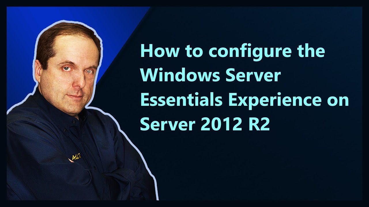 How to configure the Windows Server Essentials Experience on Server 2012 R2