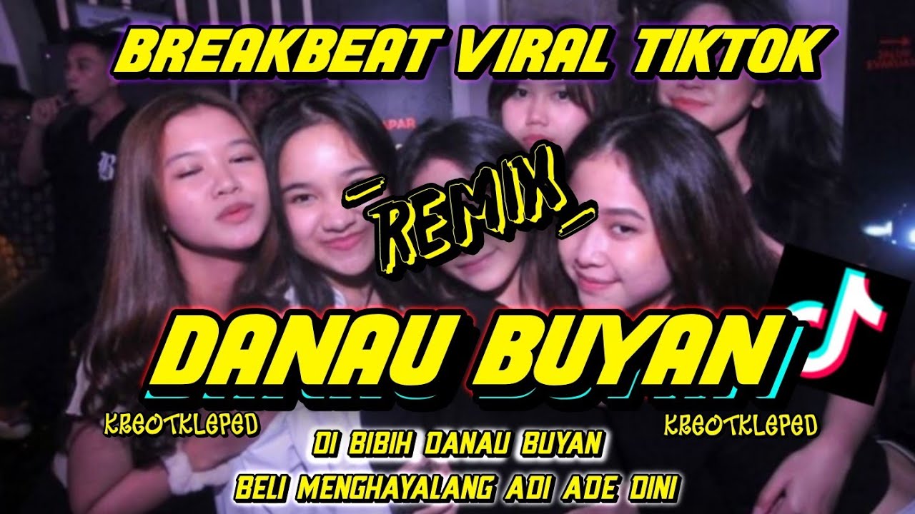 DJ DANAU BUYAN BREAKBEAT VIRAL FYP TIKTOK | Di Bibih Danau Buyan Beli Menghayalang Adi - KreotKleped