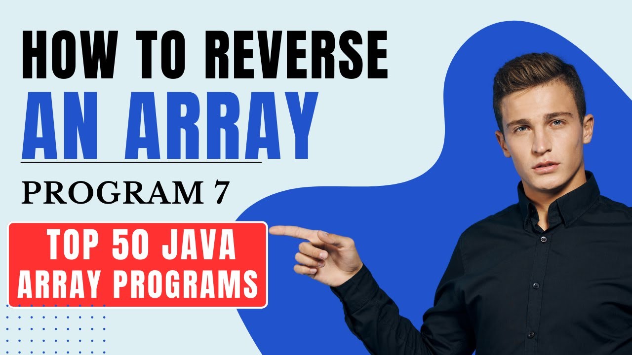 How to Reverse an Array in Java | Top 50 Array Programs in Java