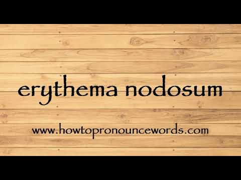 How To Pronounce erythema nodosum New Video