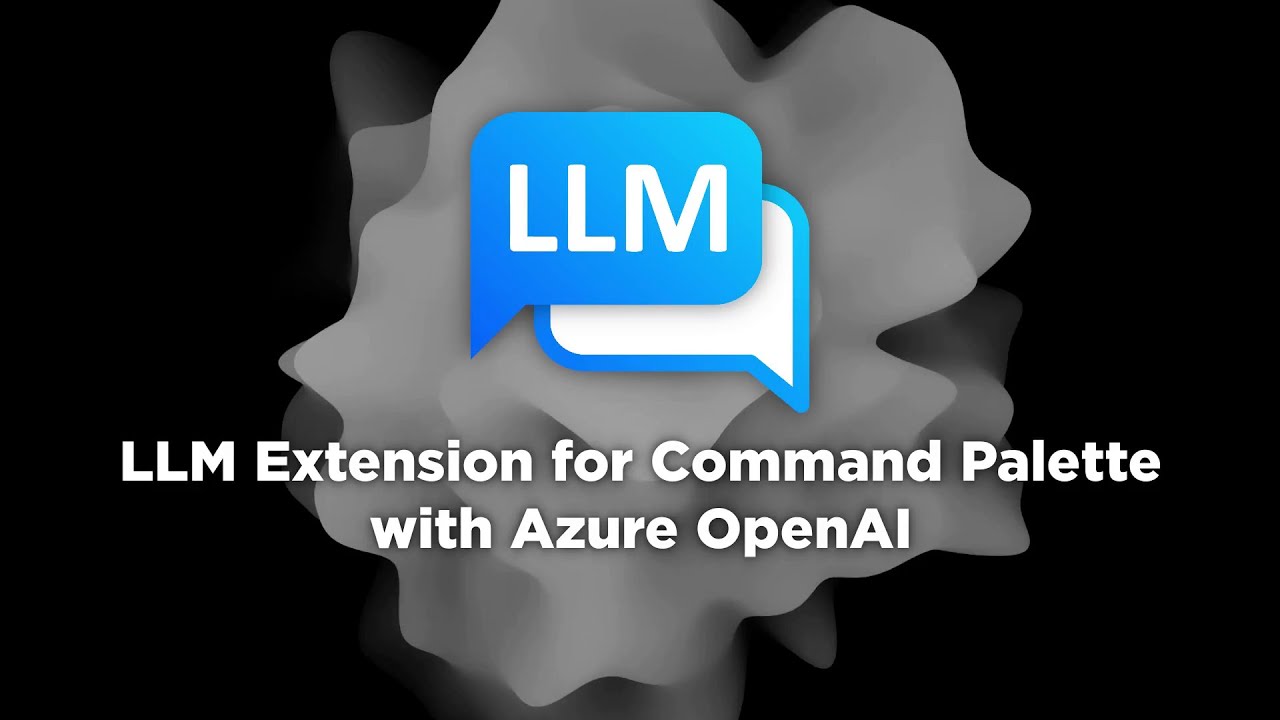LLM Extension for Command Palette - Azure OpenAI Setup Tutorial