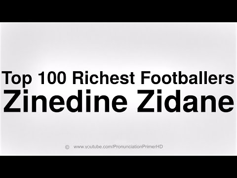 HOW TO PRONOUNCE THE TOP 100 RICHEST FOOTBALLERS - ZINEDINE ZIDANE