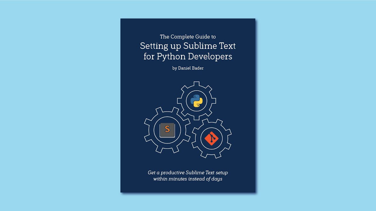 Sublime Text + Python Guide Overview