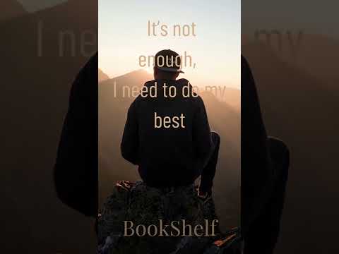 It’s not enough, I need to do my best  #BookShelf
