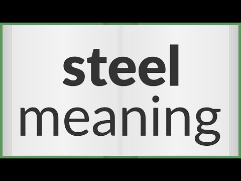 Steel | meaning of Steel
