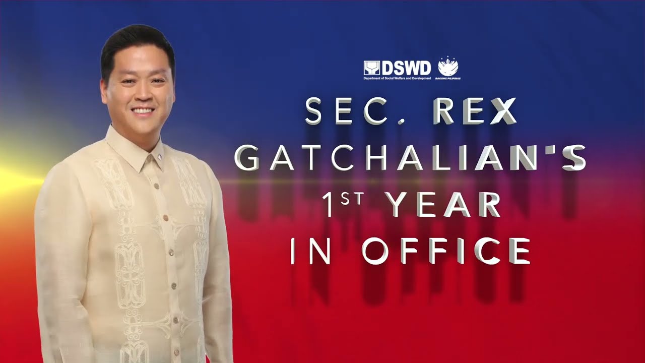 DSWD Secretary Rex Gatchalian - 1st Year in Office