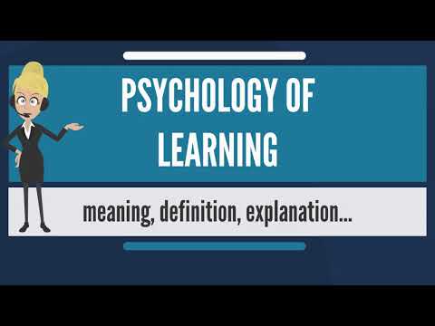 WHAT IS PSYCHOLOGY OF LEARNING??