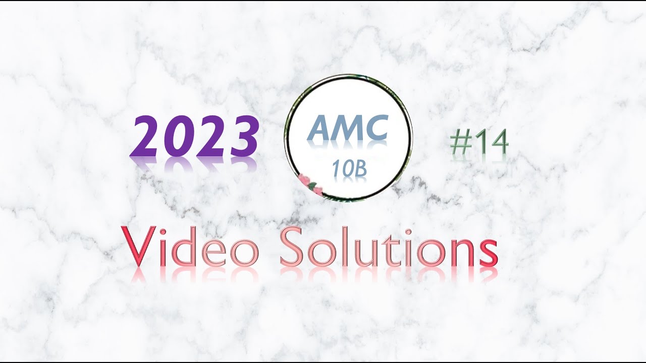 2023 AMC 10B #14 Full Solution
