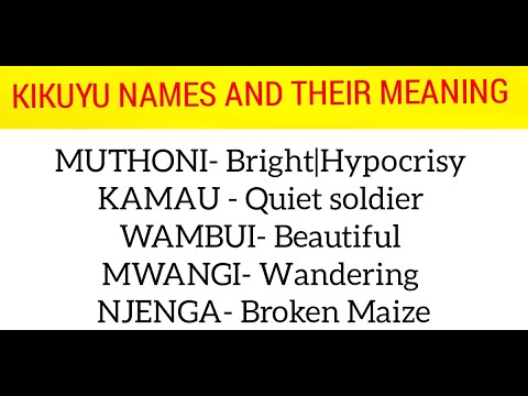 Kikuyu Names for Boys|Girls Meaning & Characteristics.