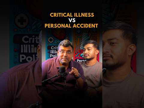 Which one to choose? Critical illness vs Personal accident policy #insurance