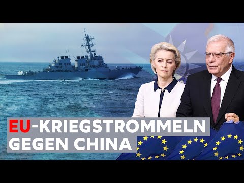 EU-KRIEGSSCHIFFE GEGEN CHINESISCHEN DRACHEN – REALE BEDROHUNG ODER PAPIERTIGER?