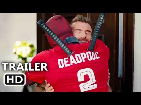 DEADPOOL 2 Deadpool Meets David Beckham New Trailer 2018 Ryan Reynolds Movie HD