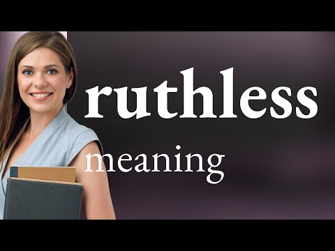 Ruthless • what is RUTHLESS meaning