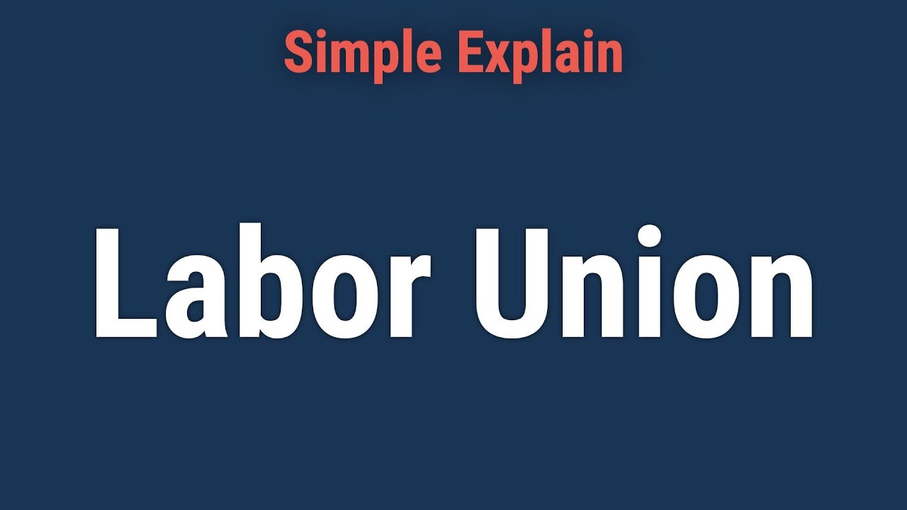 Labor Union: Definition, History, and Examples