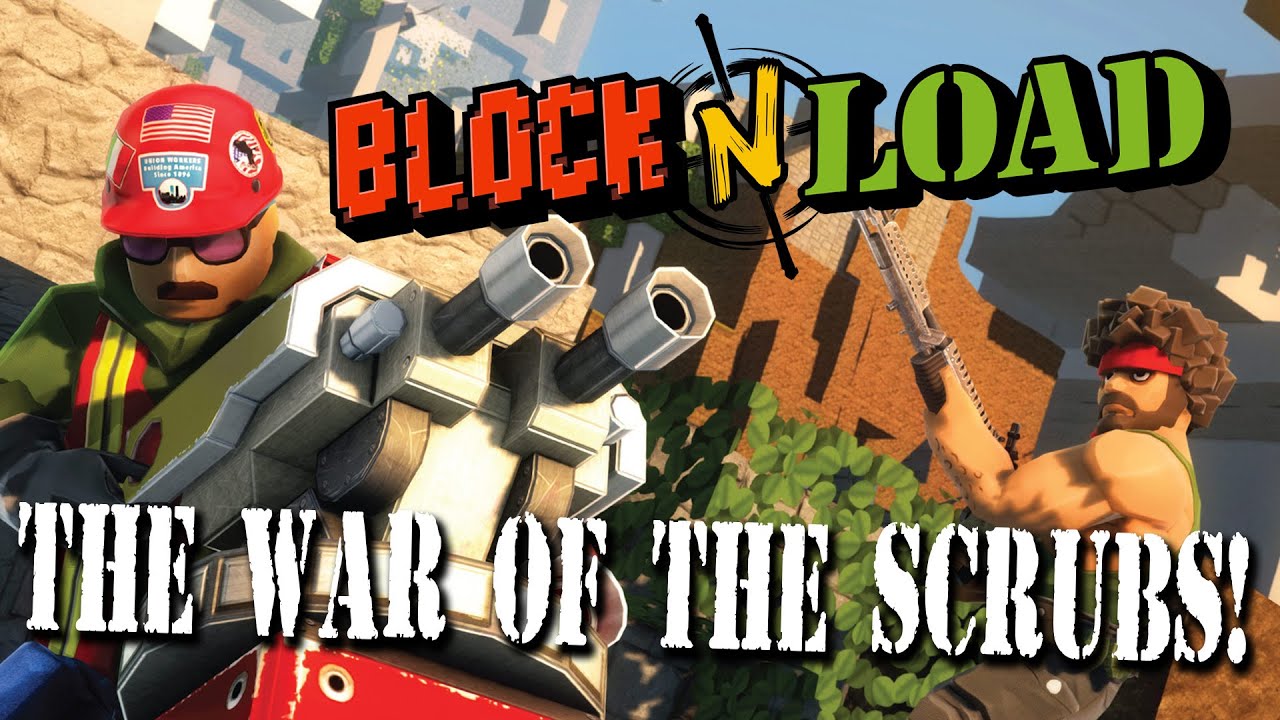 Block N Load - The War Of The Scrubs! #1