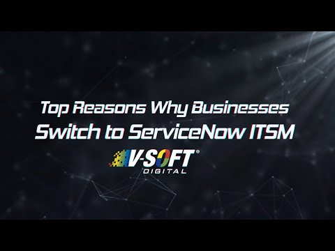 Top Reasons Why Businesses Switch to ServiceNow ITSM