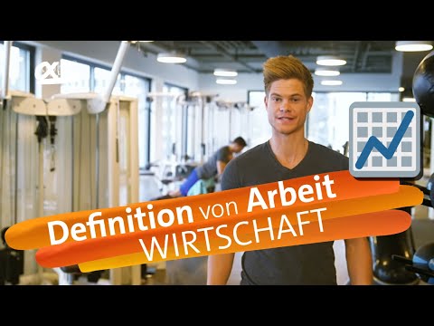 Definition von Arbeit | alpha Lernen erklärt Wirtschaft & Arbeit
