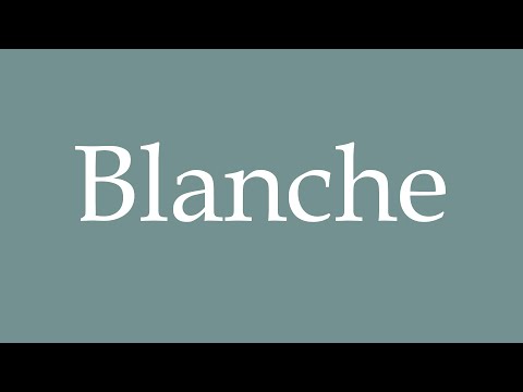 How to pronounce ''Blanche'' correctly in French