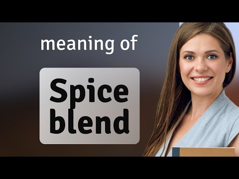 Spicing Up Your Vocabulary: Understanding "Spice Blend"