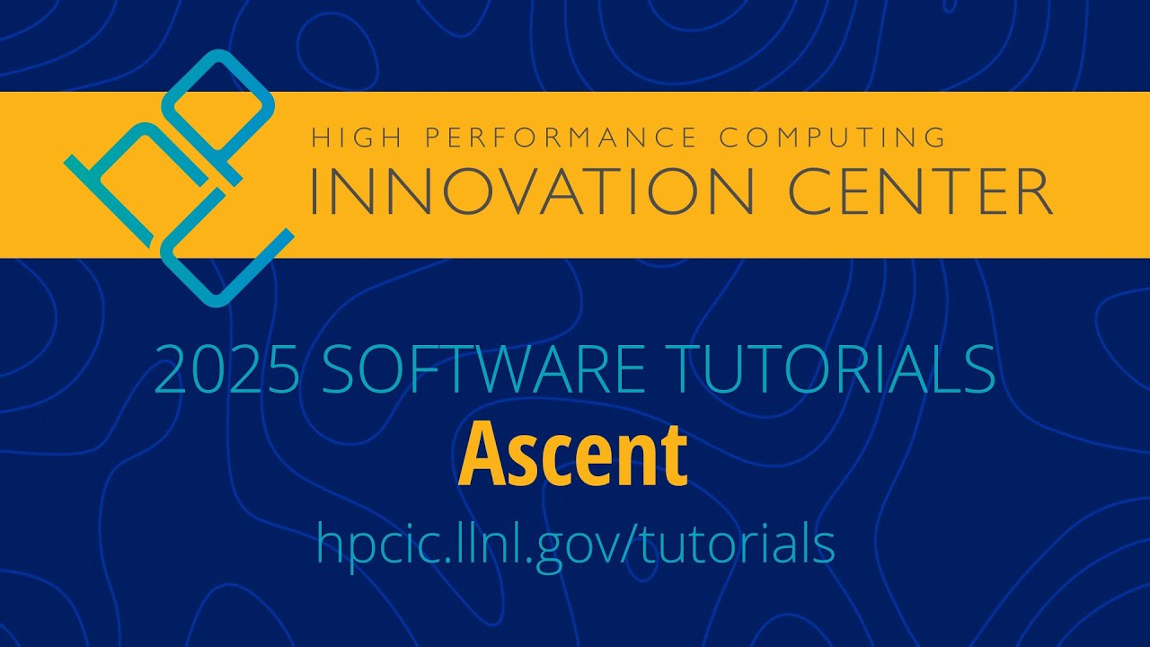 Tutorials 2025: Ascent