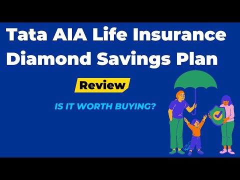 Tata AIA Life Insurance Diamond Savings Plan: Review– Is It Worth Buying?| Holistic Investment
