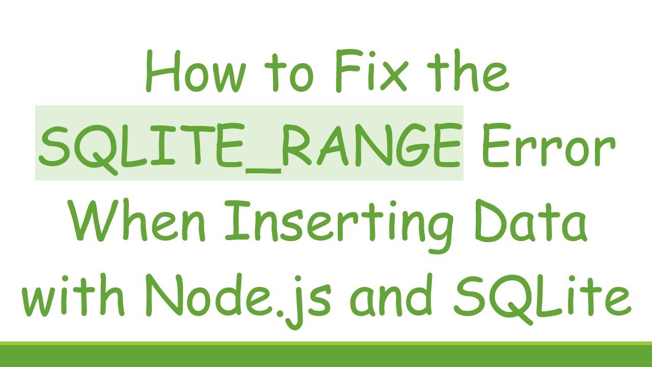 How to Fix the SQLITE_RANGE Error When Inserting Data with Node.js and SQLite
