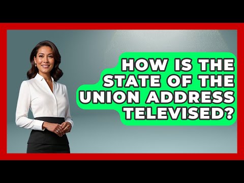 How Is The State Of The Union Address Televised? - International Policy Zone