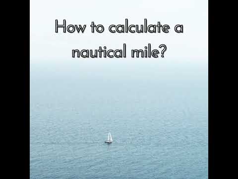 Why nautical mile is used for navigation on oceans and seas? | How to calculate a nautical mile ?