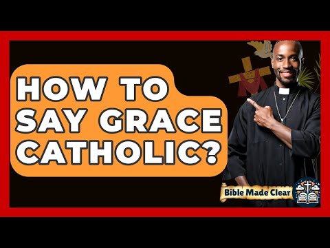 How To Say Grace Catholic? - BibleMadeClear.com