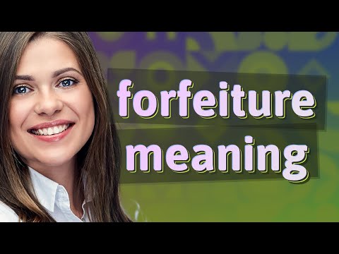 Forfeiture | meaning of Forfeiture