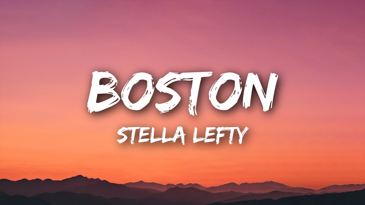 STELLA LEFTY - Boston (Lyrics)